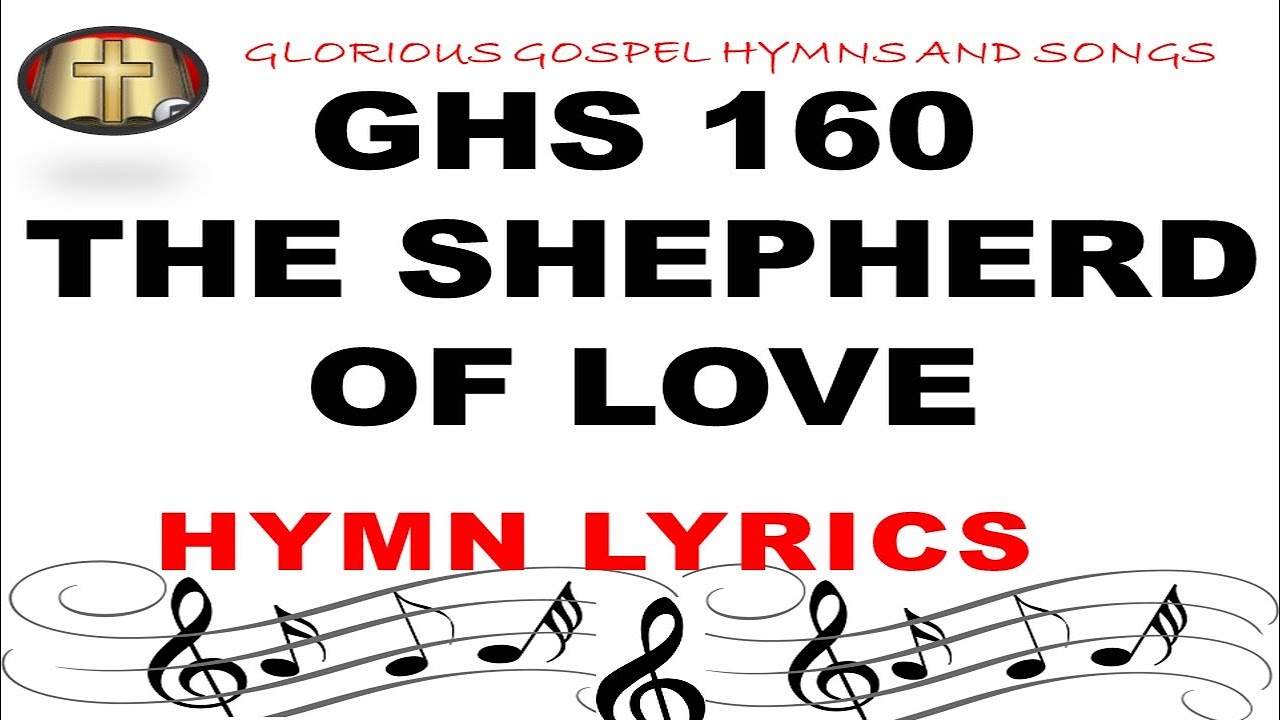 GHS 160 THE SHEPHERD OF LOVE | Uplifting Christian Song Video - YouTube