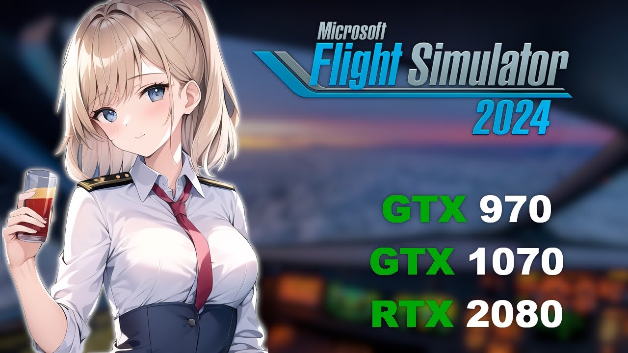Flight Simulator 2024 (MSFS) vs GTX 970 , GTX 1070 & RTX 2080 ! - YouTube