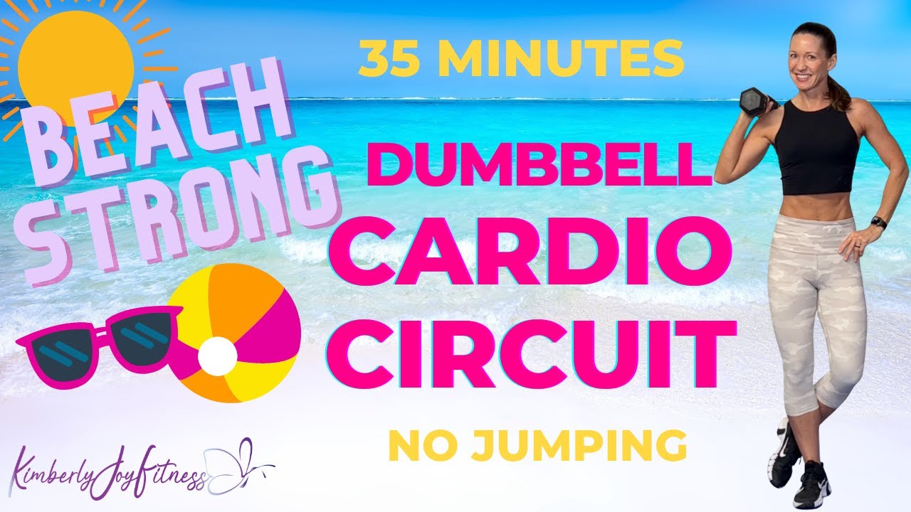 BEACH STRONG | Dumbbell Cardio Circuit - 35 Minute | 20 - YouTube