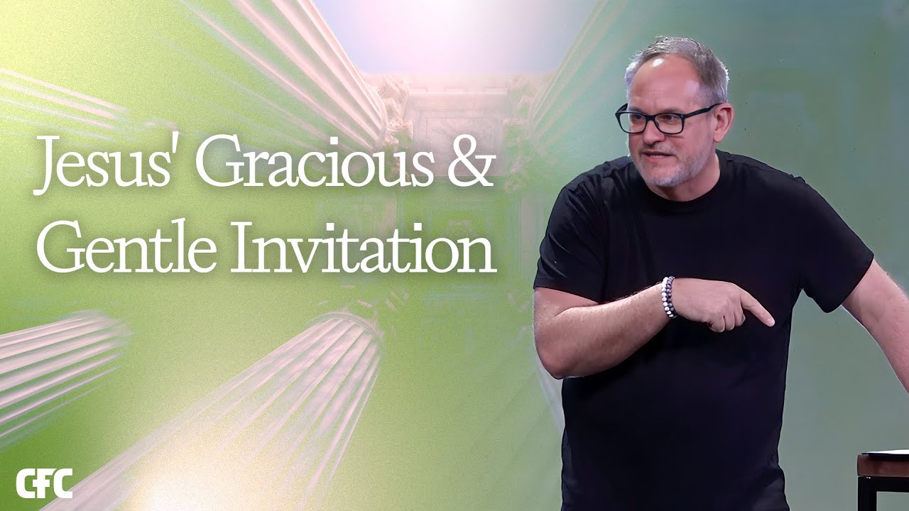 Jesus' Gracious & Gentle Invitation - YouTube