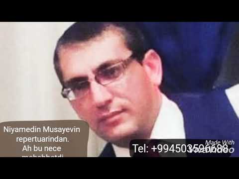 Minus ah bu nece mehebbetdir Niyameddin Musayevin repertuarindan. minusdan istfade odənislidi