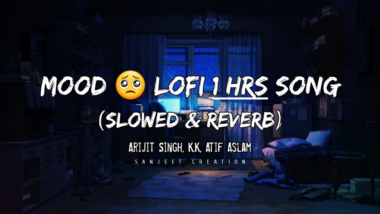 Mood 1 Hrs Lofi Song 🥺 | Relax, Sad 2023 Song | Slowed × Reverb ...