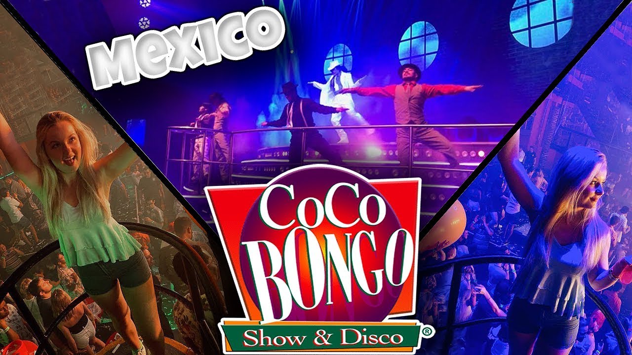 Coco Bongo Mexico Playa Del Carmen! - YouTube