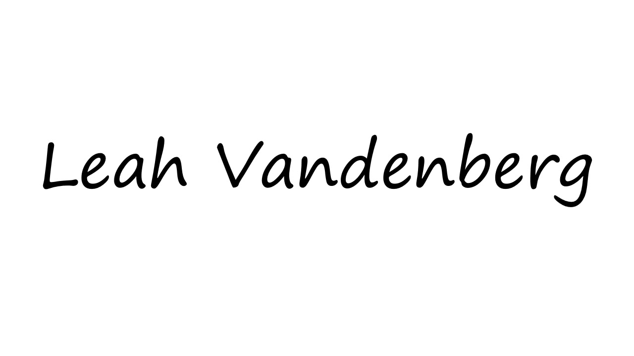 How to Pronounce Leah Vandenberg? - YouTube