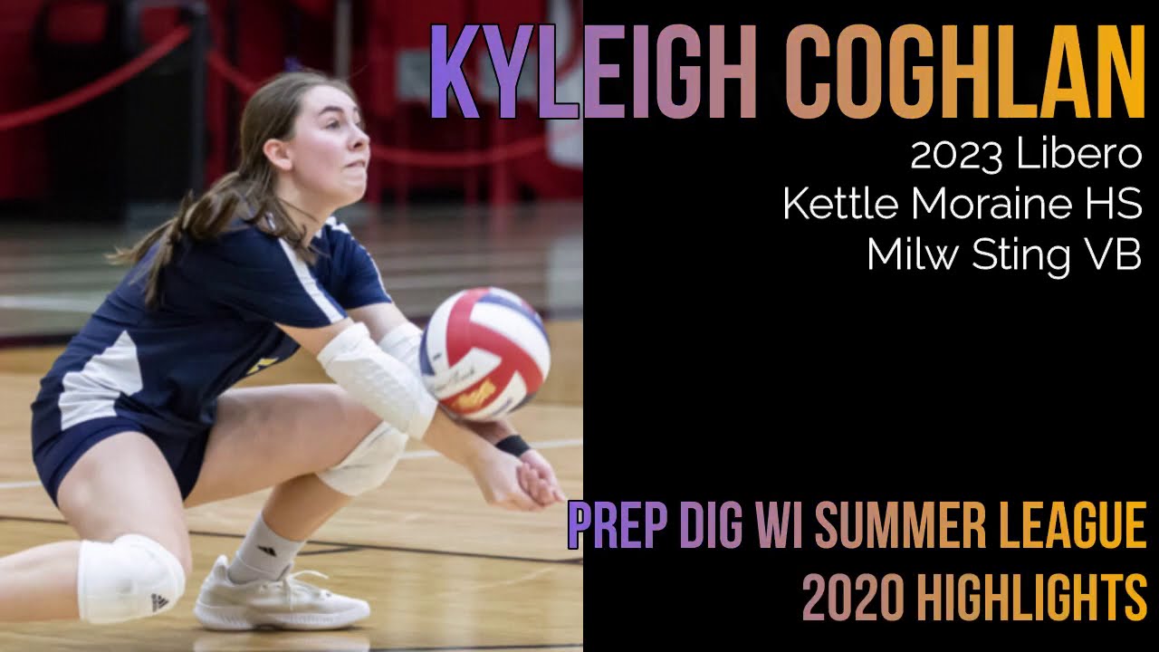 Kyleigh Coghlan 2023 Libero Prep Dig WI Summer League 2020 Highlights - YouTube