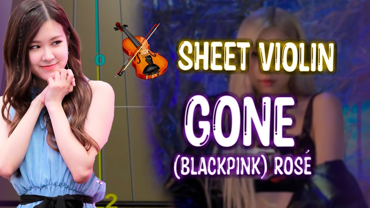 (BLACKPINK) ROSÉ - Gone Violín Tutorial / Tab Tutorial / Sheet Music ...