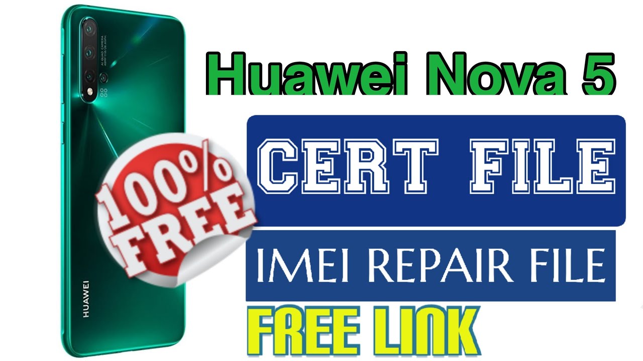 Huawei Nova 5 SEA-AL10 CERT File IMEI Repair File Downlowd For Repair ...