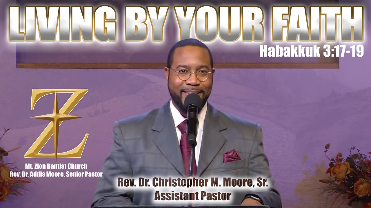 "Living By Your Faith" Jab 3:17-19; Rev. Dr. Christopher M. Moore, Sr ...