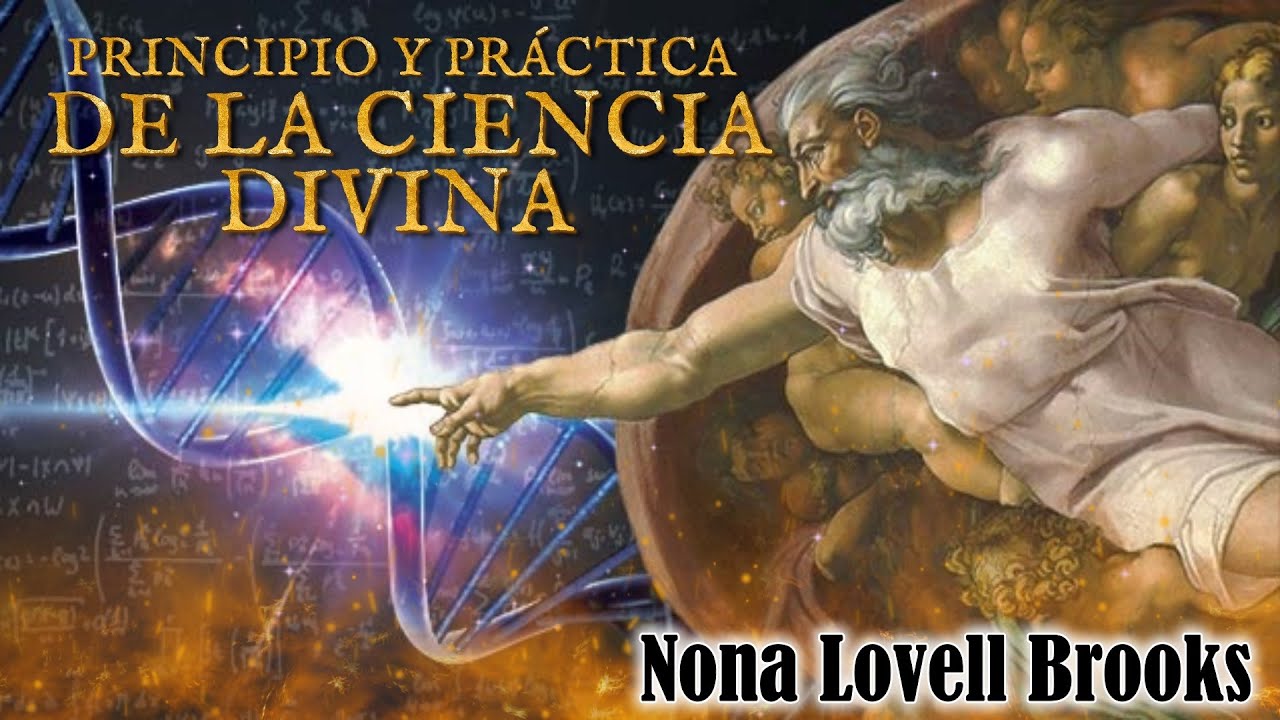 💚Principio Y Práctica de la CIENCIA DIVINA🌸 Nona Lovell Brooks🎧 - YouTube