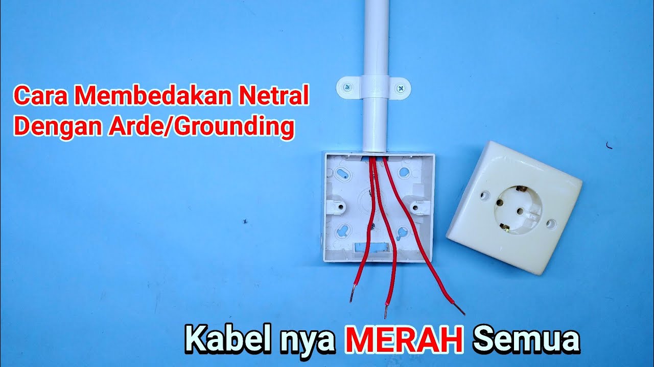 Part: 1 || CARA MEMBEDAKAN KABEL NETRAL DENGAN GROUNDING/ARDE JIKA ...