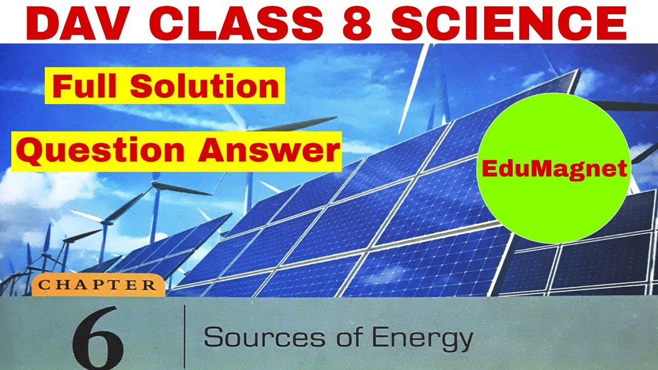 DAV CLASS 8 SCIENCE CHAPTER 6 QUESTION ANSWER | DAV SCIENCE SOURCES OF ...