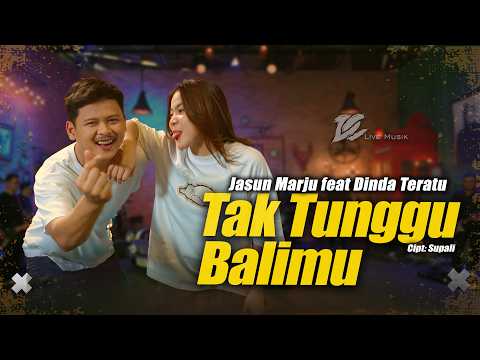 JASUN MARJU FEAT DINDA TERATU - TAK TUNGGU BALIMU (OFFICIAL LIVE MUSIC VIDEO) | DC MUSIK