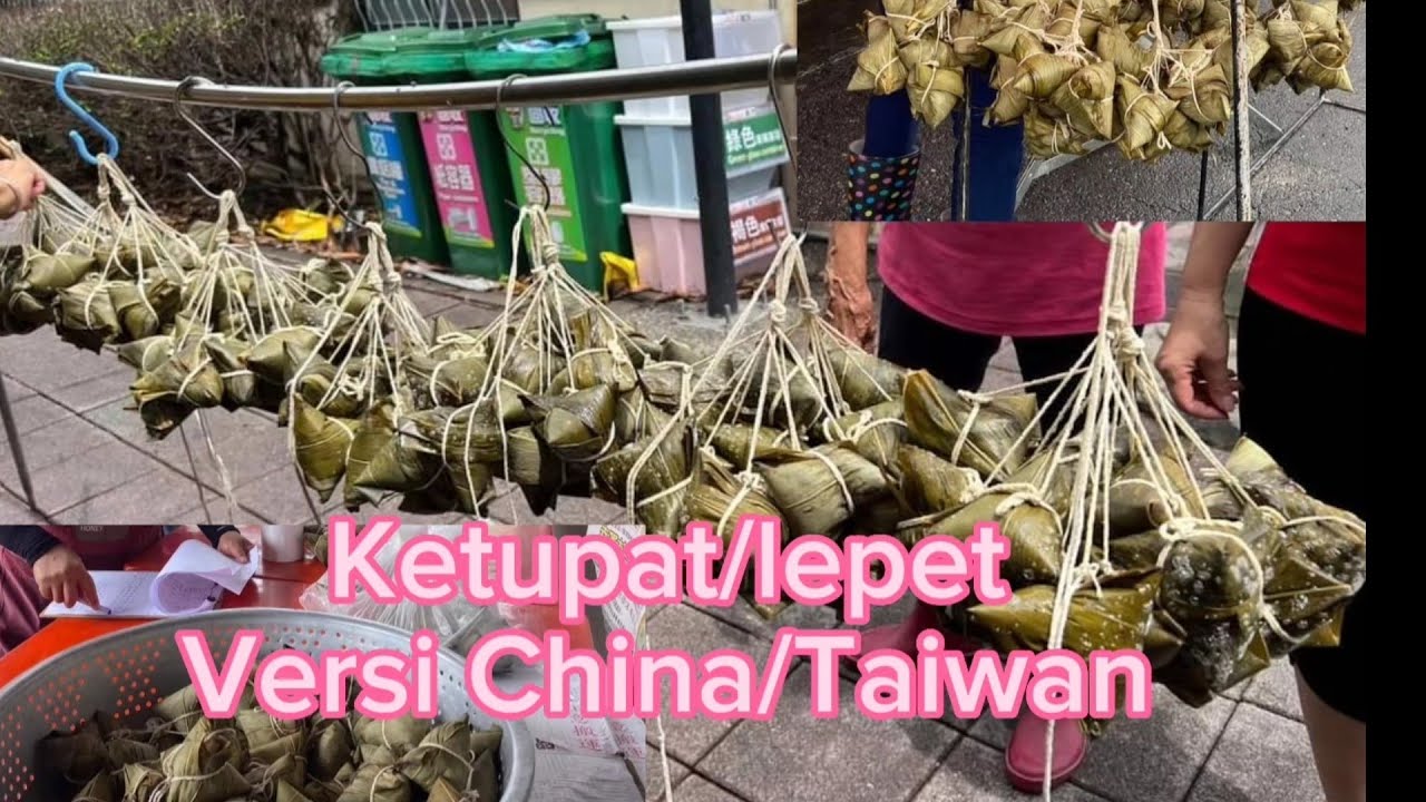 KETUPAT LEPET VERSI CHINA/TAIWAN🇹🇼 (BAK CANG/ CONG CHE) - YouTube