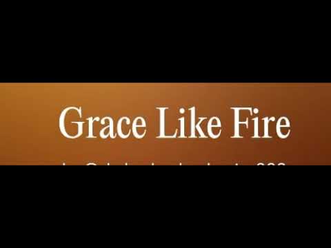 Grace like fire - YouTube