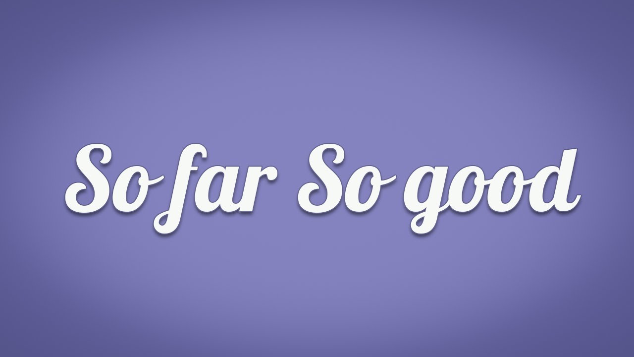 So far so good by Arodion - YouTube