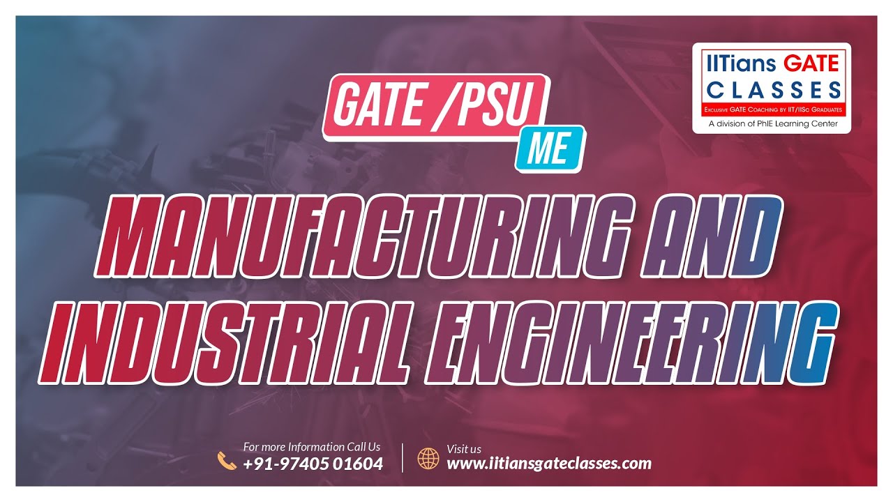 Basics of Industrial and Manufacturing Engineering | Section 4 of GATE ...