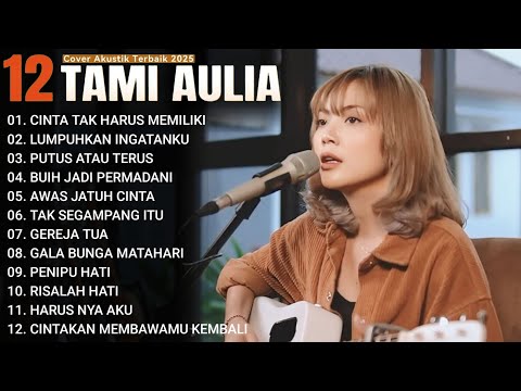 Tami Aulia Full Album - Cinta Tak Harus Dimiliki | Lagu Galau Viral Tiktok 2025