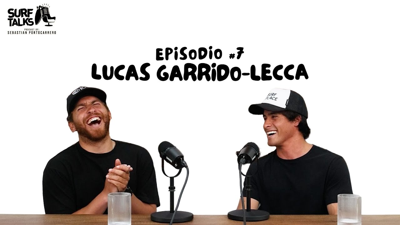 #7 LUCAS GARRIDO LECCA - SURF TALKS PODCAST - YouTube