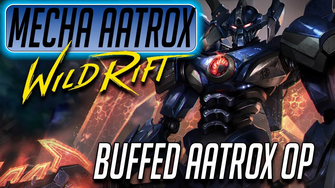 WILD RIFT BUFFED AATROX NEW MECHA SKIN IS INSANE BEST ITEM BUILD ...