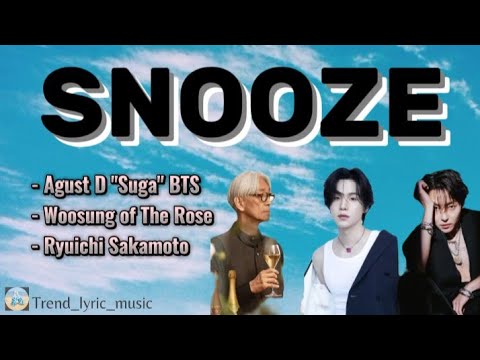 Snooze - Agust D "Suga" BTS, Woosung Of The Rose, Ryuichi Sakamoto ...