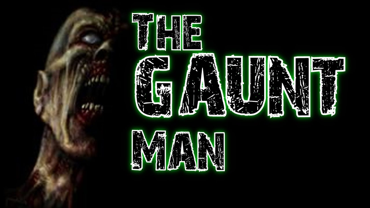 [CREEPYPASTA]: THE GAUNT MAN - YouTube