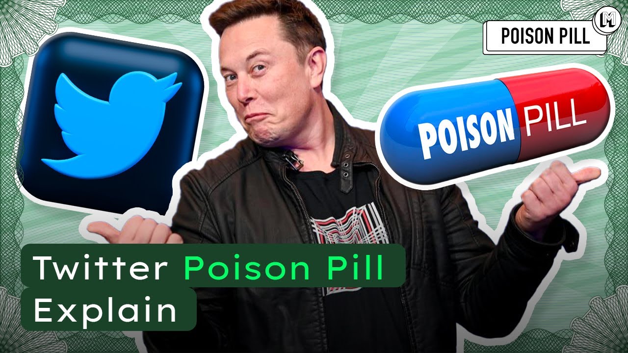 Twitter's Poison Pill Explained: Is it enough to stop Elon Musk's ...