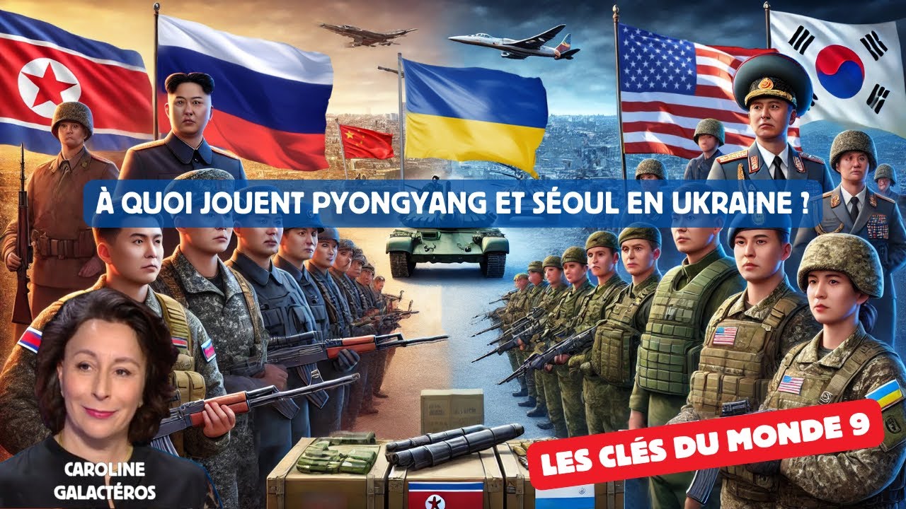 À quoi jouent Pyongyang et Séoul en Ukraine ? (Les Clés du Monde 9 ...