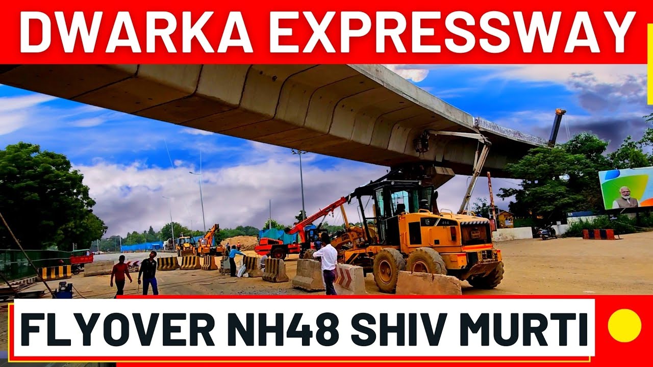 Dwarka Expressway: Flyover Work Near Shiv Murti NH48 Delhi Side ☎️ ...