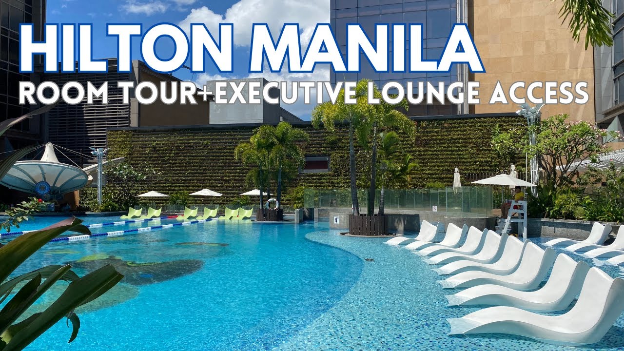 Hilton Manila Hotel Room Tour & Executive Lounge Access | Your Ultimate ...