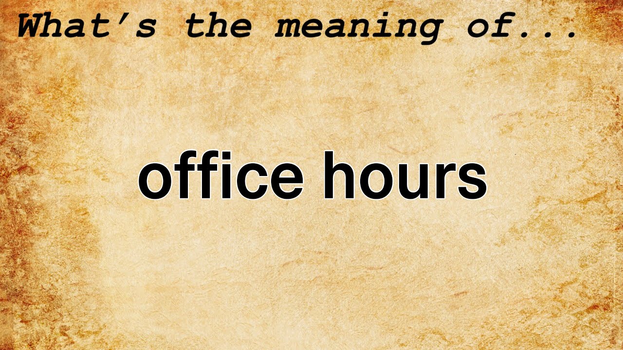 Office Hours Meaning | Definition of Office Hours - YouTube
