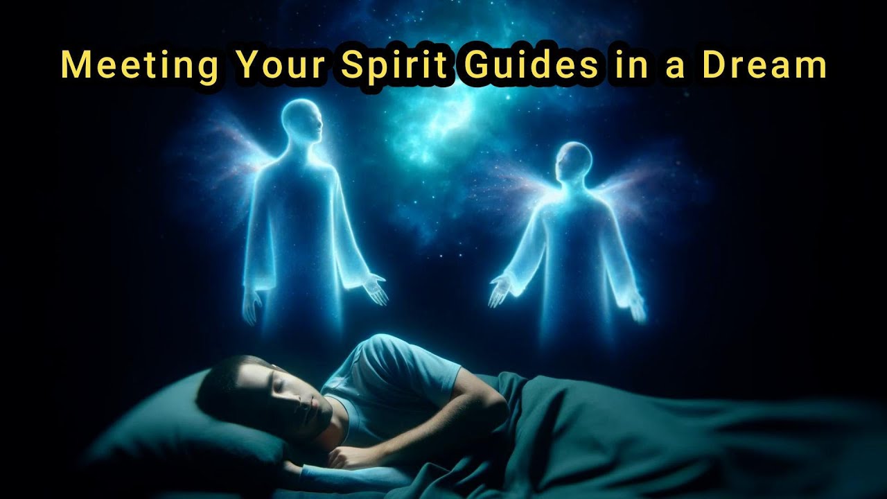 Meeting Spirit Guides in a Dream - YouTube