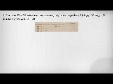 In Exercises 29-32 write the expression using only natural logarithms ...