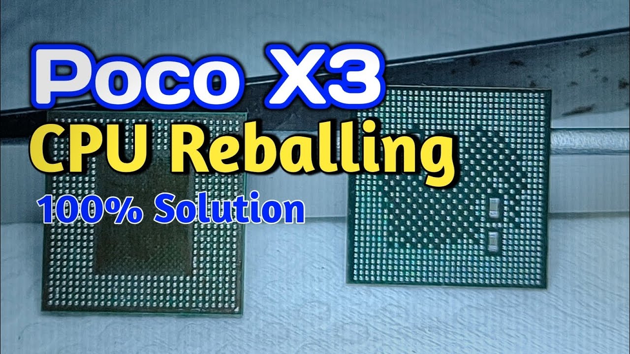 Poco X3 CPU Reball after dead problem Solution ! - YouTube