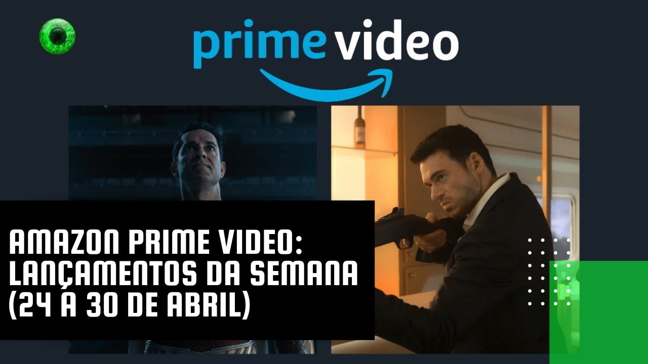 Amazon Prime Video: lançamentos da semana (24 a 30 de abril) - YouTube