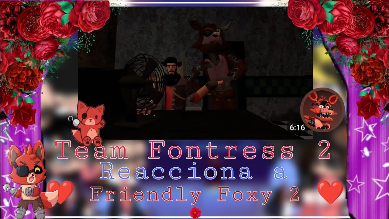 ️|• Team Fontress 2 Reacciona a Friendly Foxy •|💙 (Parte 2) 🌹 - YouTube