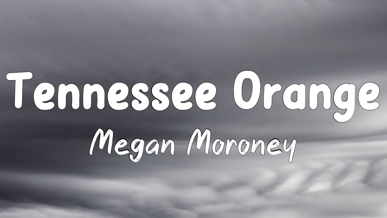 Tennessee Orange - Megan Moroney {Letra} - YouTube