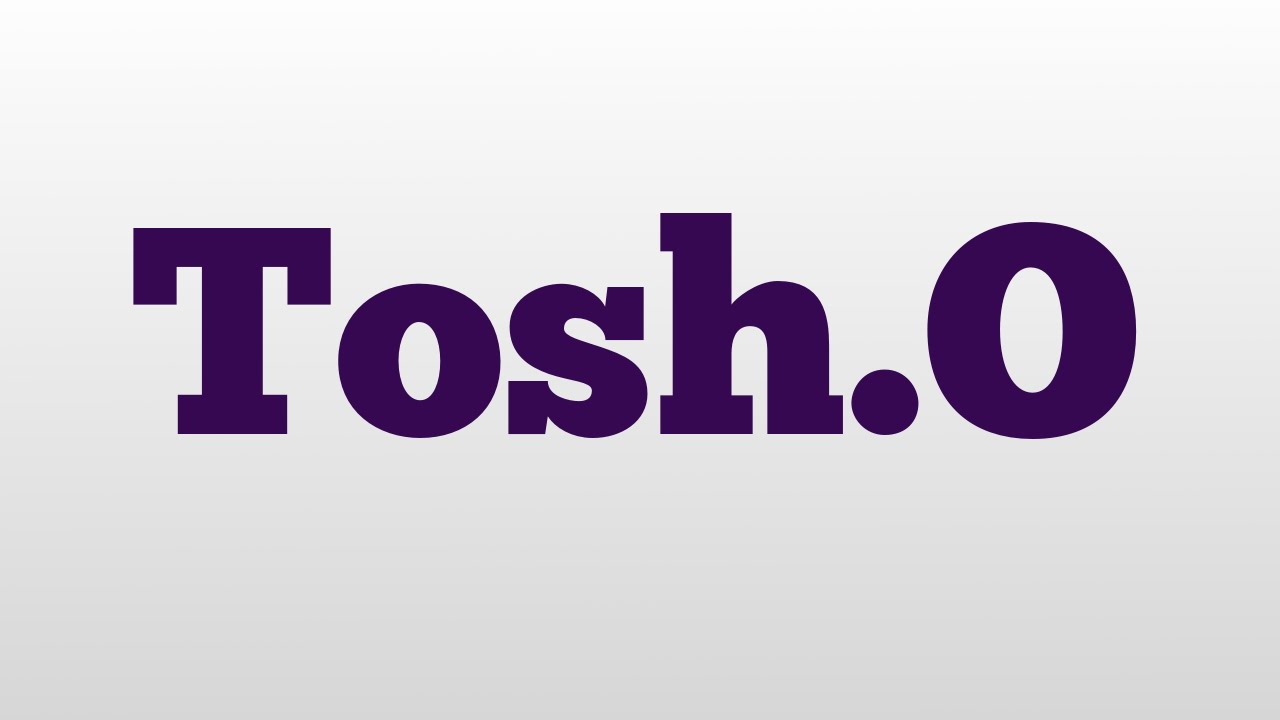 Tosh.O meaning and pronunciation - YouTube