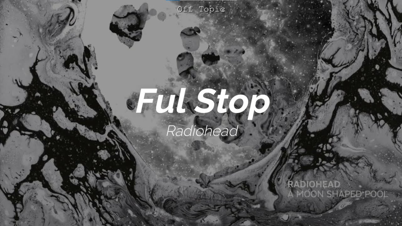 Radiohead - Ful Stop (Subtitulada Español / Inglés) - YouTube