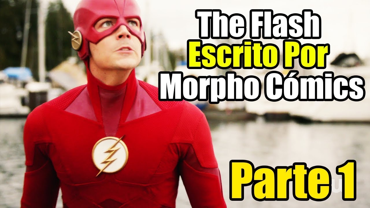 "The Flash" Escrito por Morpho Cómics || Parte 1 - YouTube