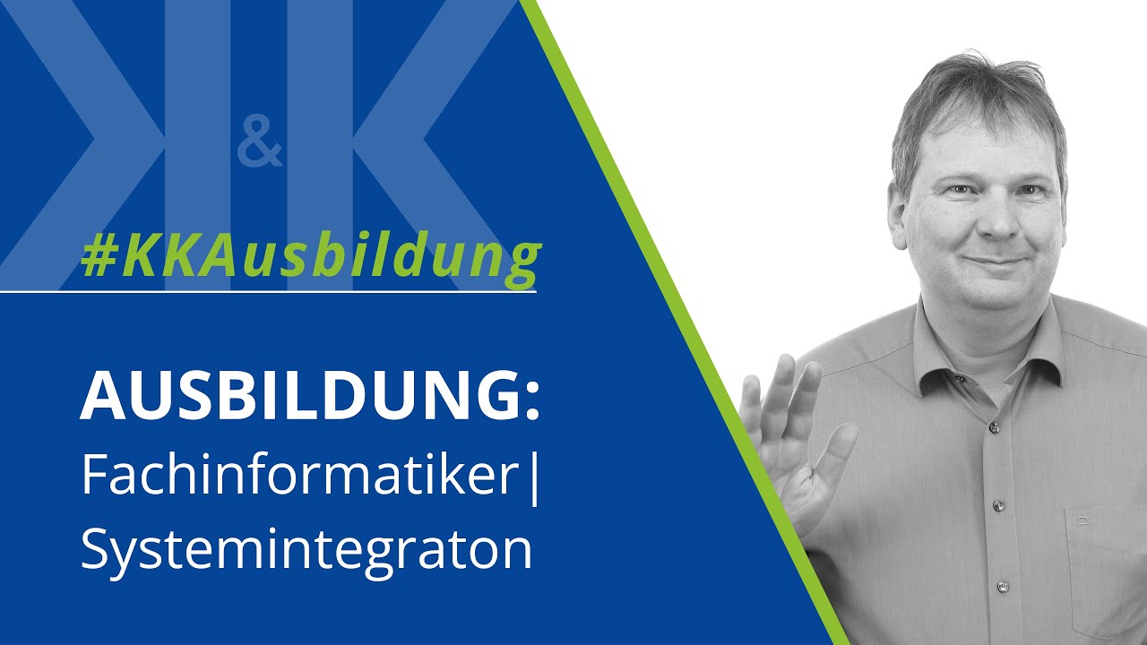 Ausbildung Fachinformatiker Systemintegration | #KKAusbildung | K&K ...