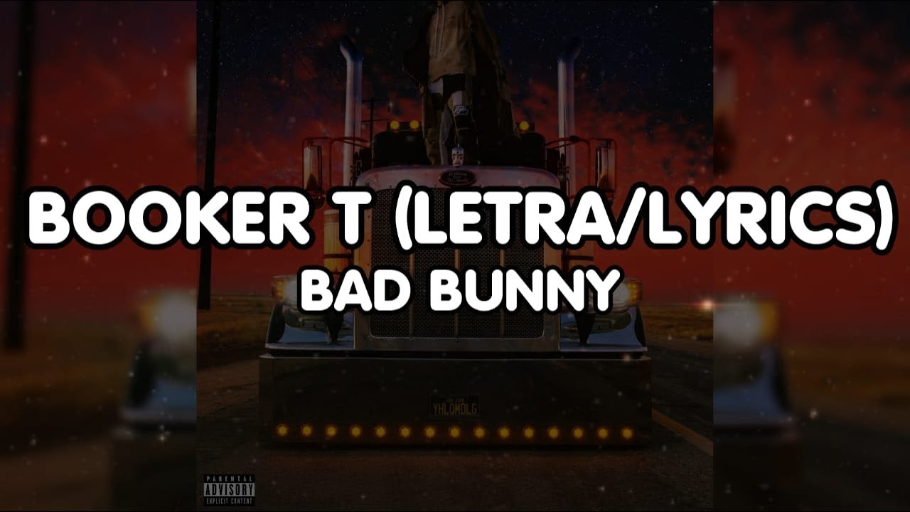 BOOKER T (LETRA) - BAD BUNNY | EL ÚLTIMO TOUR DEL MUNDO - YouTube