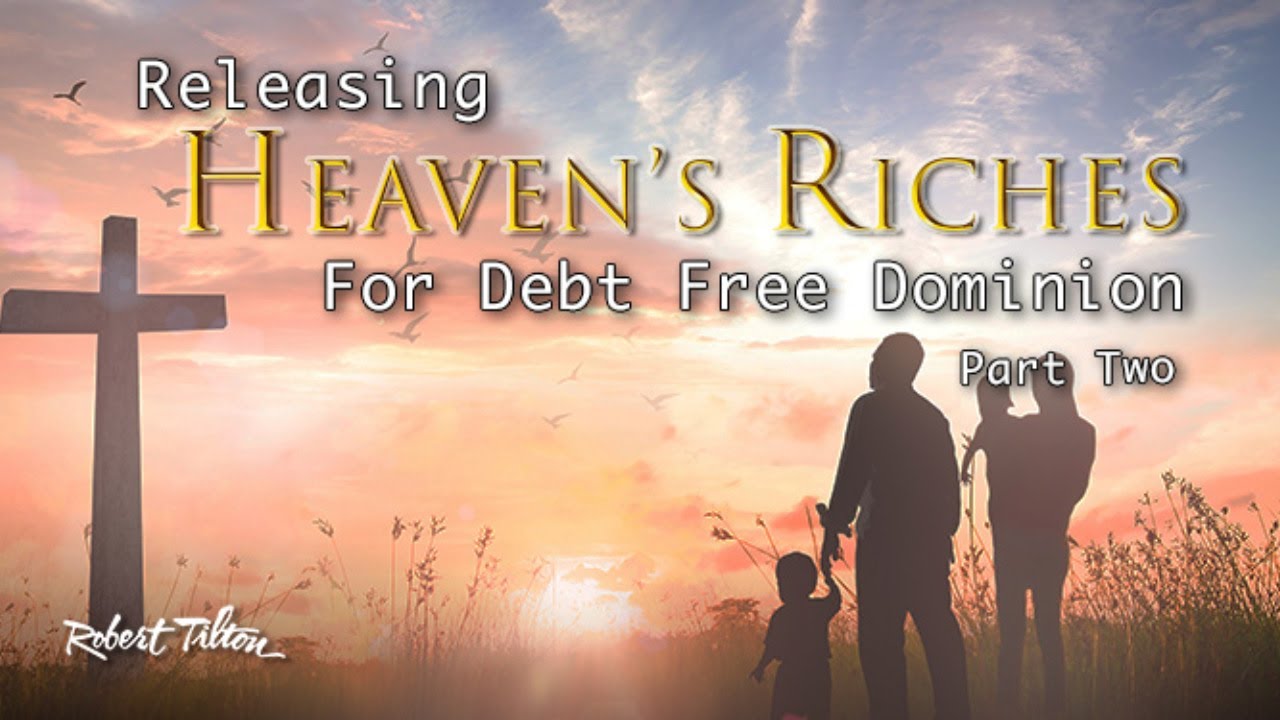 "Releasing Heavens Riches for Debt Free Dominion... Taking Dominion ...
