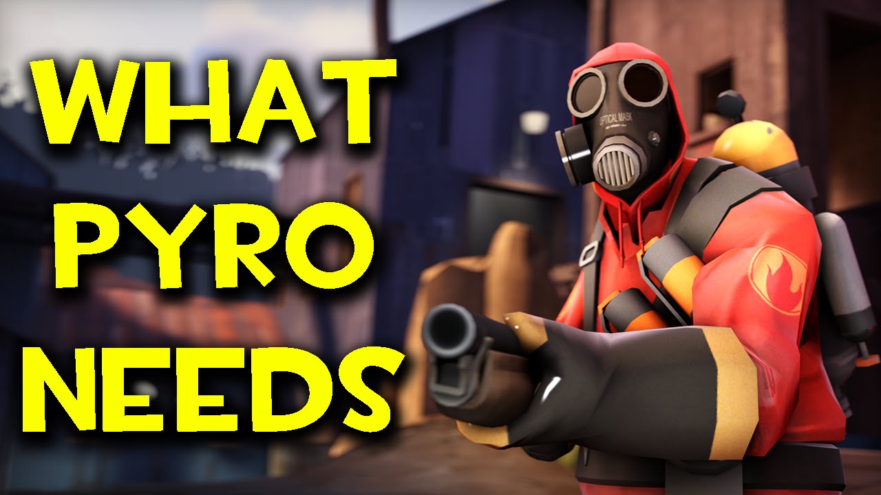 TF2: What Pyro Needs in the Heavy Vs. Pyro Class Update [Commentary ...