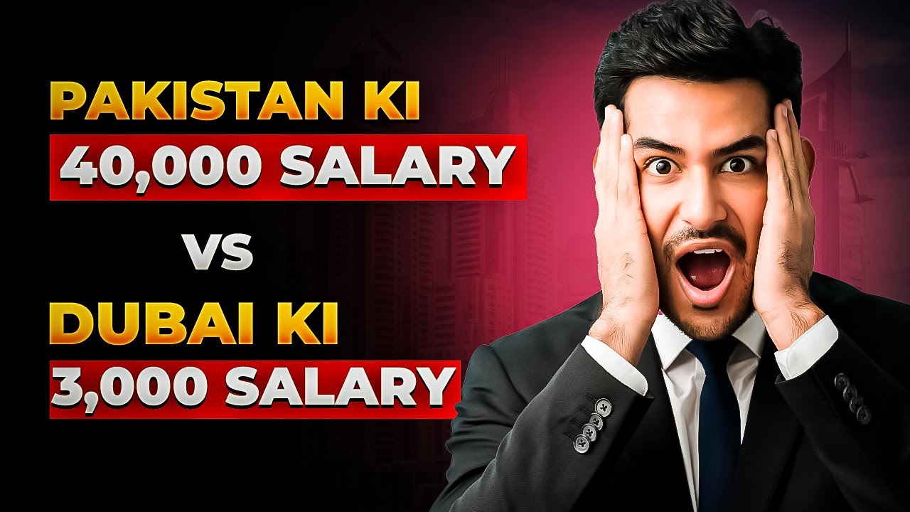 Pakistan ki 40,000 Salary vs Dubai ki 3000 Dirham — Asal Farq Kya Hai ...