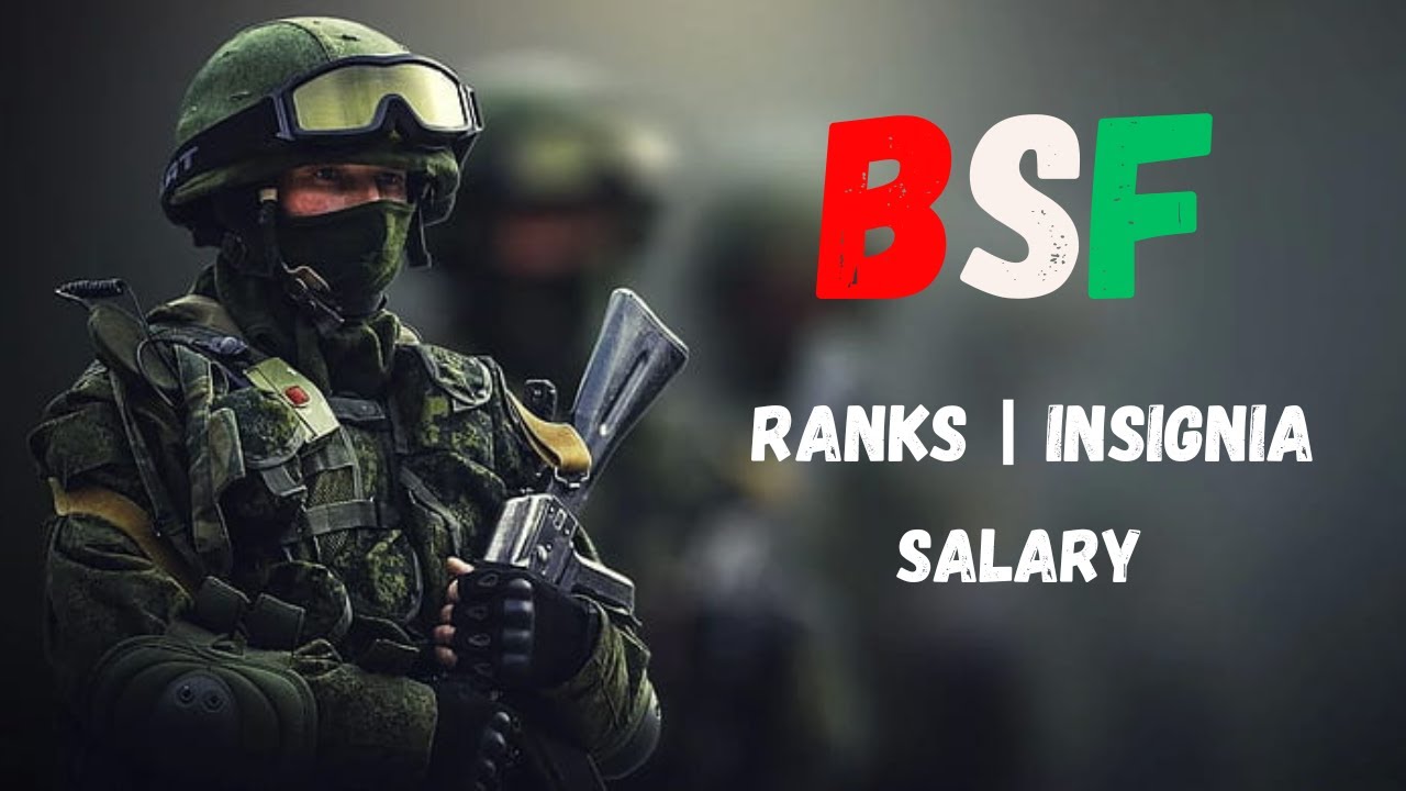 Border Security Force (BSF): Ranks, Insignia and Salary Explained : A ...