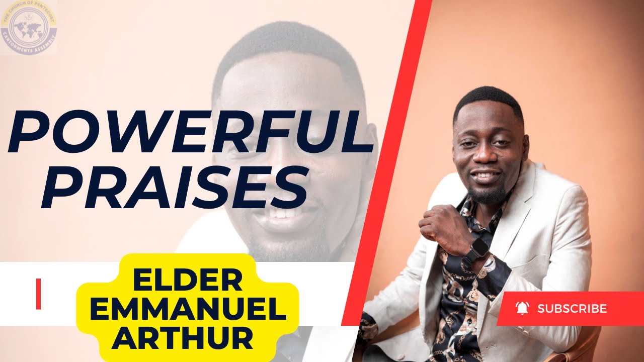 POWERFUL PRAISES | Elder Emmanuel Arthur MINISTERS - YouTube