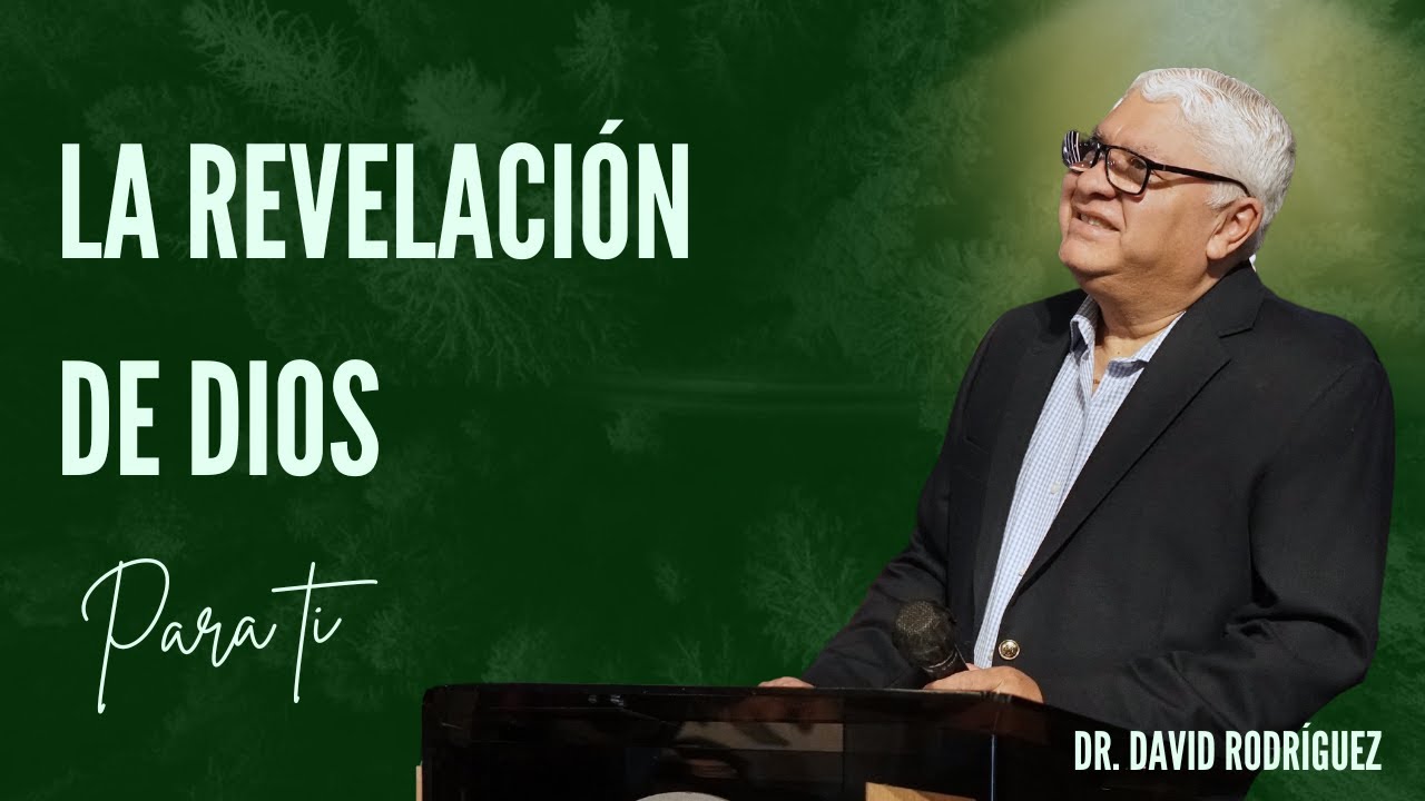 La revelación de Dios | Dr. David Rodriguez | Sermones Cristianos |TBB ...