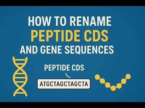 How to Rename Peptide, CDS, and Gene Sequences in Genome-Wide Analysis ...