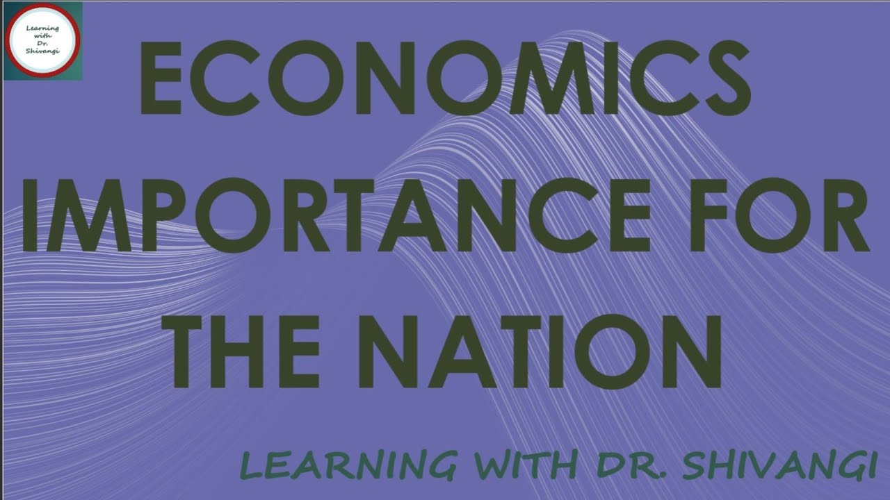 Economics Importance For The Nation - YouTube