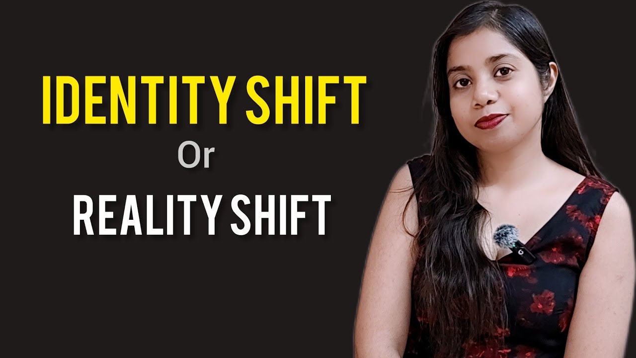 Identity Shift Explained: The Secret to Shifting Your Reality Naturally ...